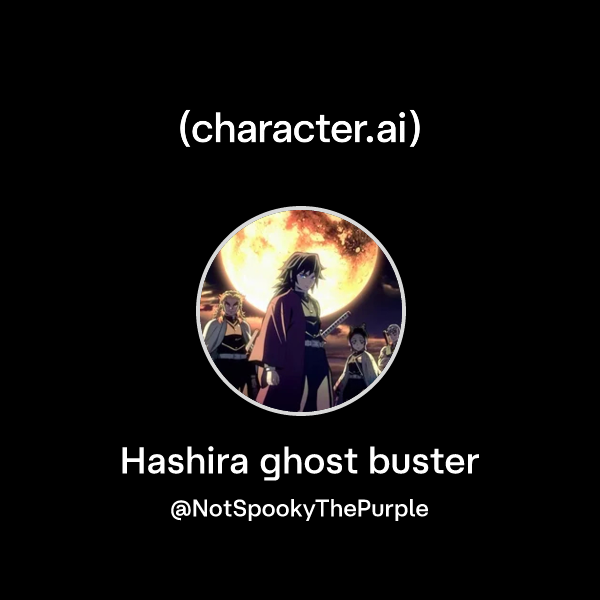 Chat with Hashira ghost buster | character.ai | AI Chat, Reimagined ...