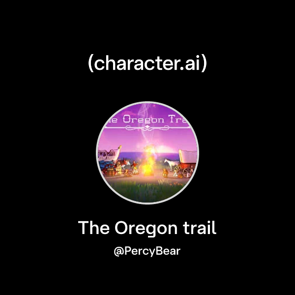 Chat with The Oregon trail | character.ai | AI Chat, Reimagined–Your ...