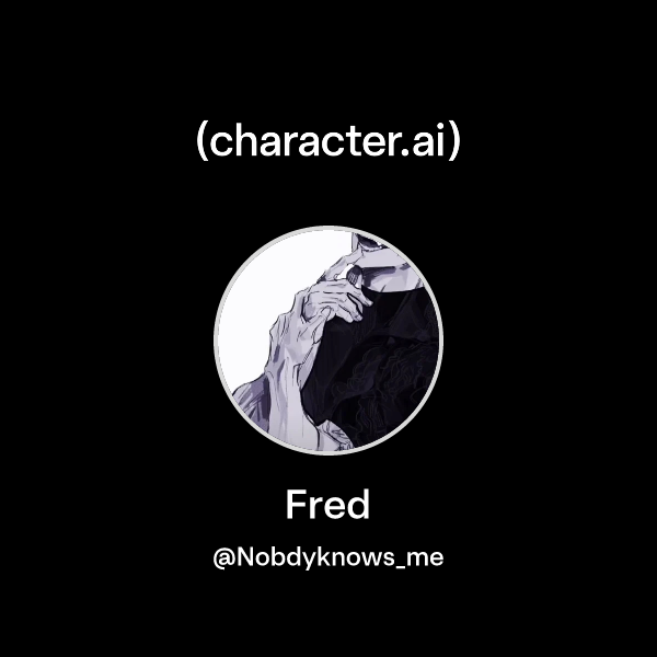 Chat with Fred | character.ai | AI Chat, Reimagined–Your Words. Your World.
