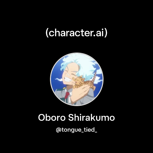Chat with Oboro Shirakumo | character.ai | AI Chat, Reimagined–Your ...