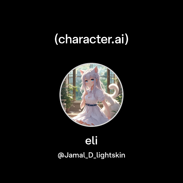 Chat with eli | character.ai | Personalized AI for every moment of your day