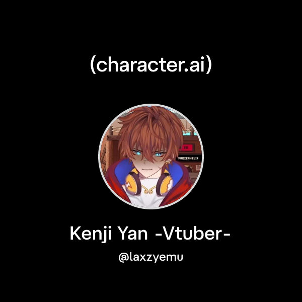 Chat with Kenji Yan -Vtuber- | character.ai | AI Chat, Reimagined–Your ...