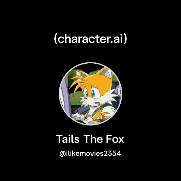 Chat with Tails The Fox | character.ai | AI Chat, Reimagined–Your Words. Your World.