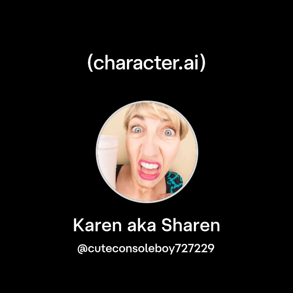 Chat with Karen aka Sharen | character.ai | Personalized AI for every ...