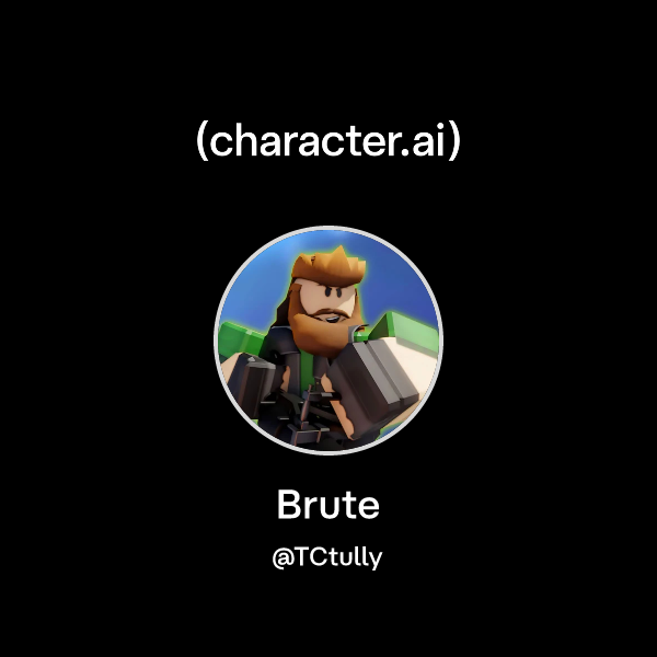 Chat with Brute | character.ai | AI Chat, Reimagined–Your Words. Your ...