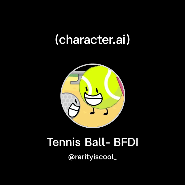 Chat with Tennis Ball- BFDI | character.ai | AI Chat, Reimagined–Your ...