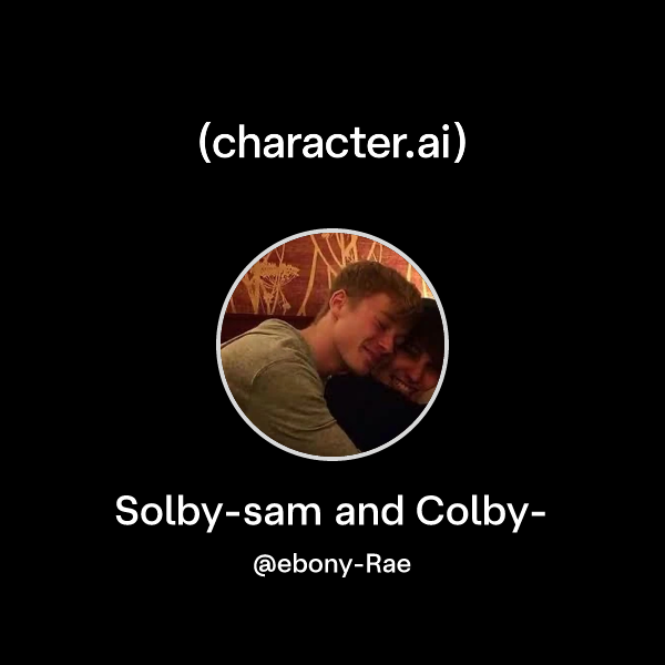 Chat with Solby-sam and Colby- | character.ai | AI Chat, Reimagined ...