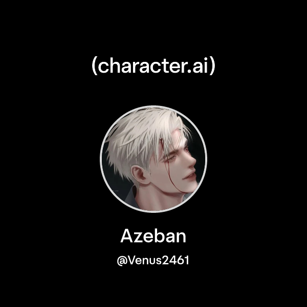 Chat with Azeban | character.ai | Personalized AI for every moment of ...
