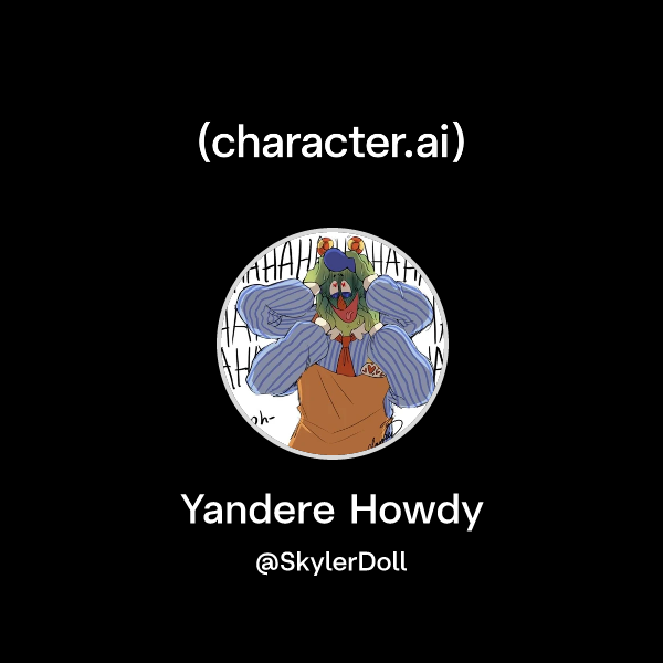 Chat with Yandere Howdy | character.ai | AI Chat, Reimagined–Your Words. Your World.