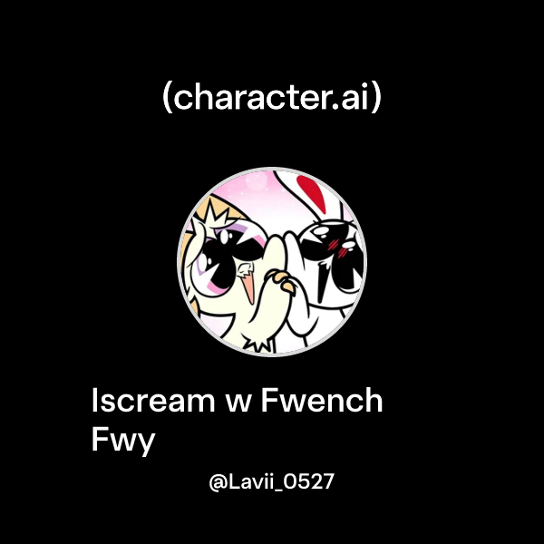 Chat with Iscream w Fwench Fwy | character.ai | AI Chat, Reimagined ...