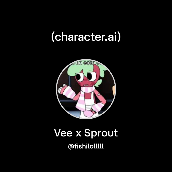 Chat with Vee x Sprout | character.ai | AI Chat, Reimagined–Your Words ...