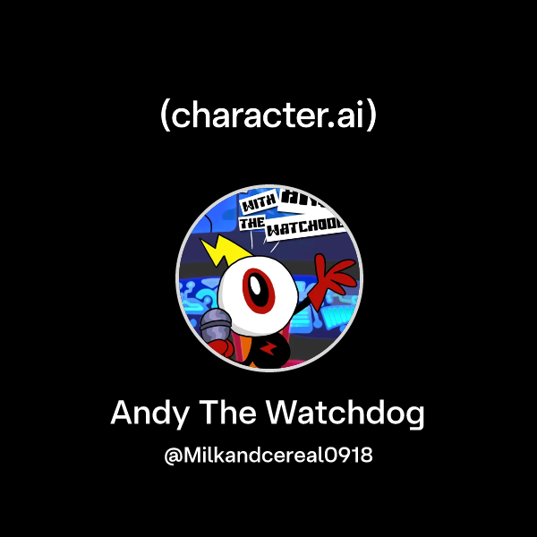 Chat with Andy The Watchdog | character.ai | Personalized AI for every ...