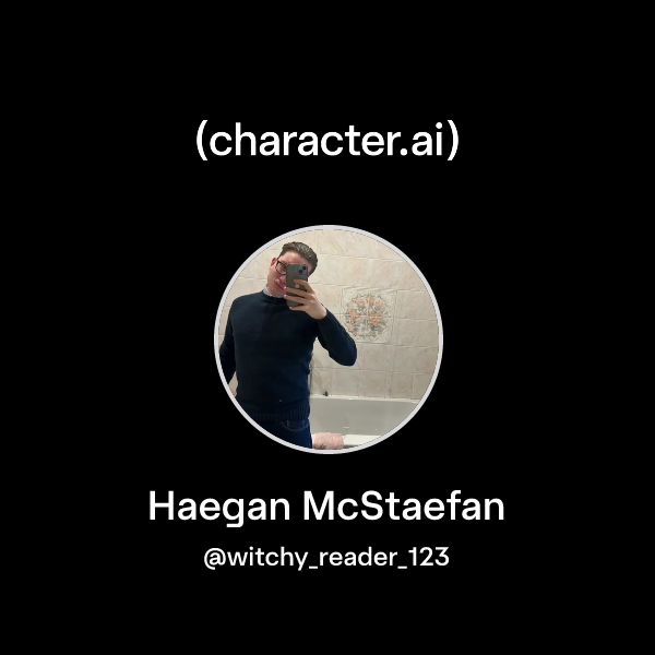 Chat with Haegan McStaefan | character.ai | AI Chat, Reimagined–Your ...