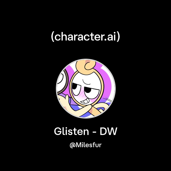 Chat with Glisten - DW | character.ai | AI Chat, Reimagined–Your Words ...