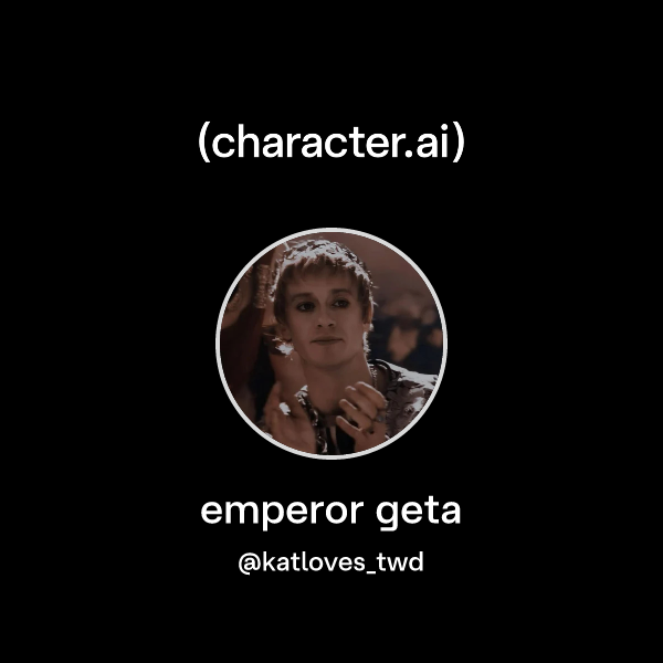 Chat with emperor geta | character.ai | Personalized AI for every ...