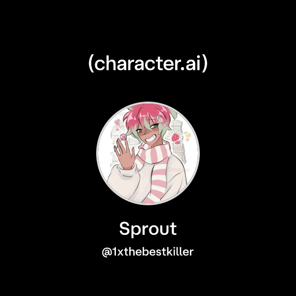 Chat with Sprout | character.ai | AI Chat, Reimagined–Your Words. Your ...