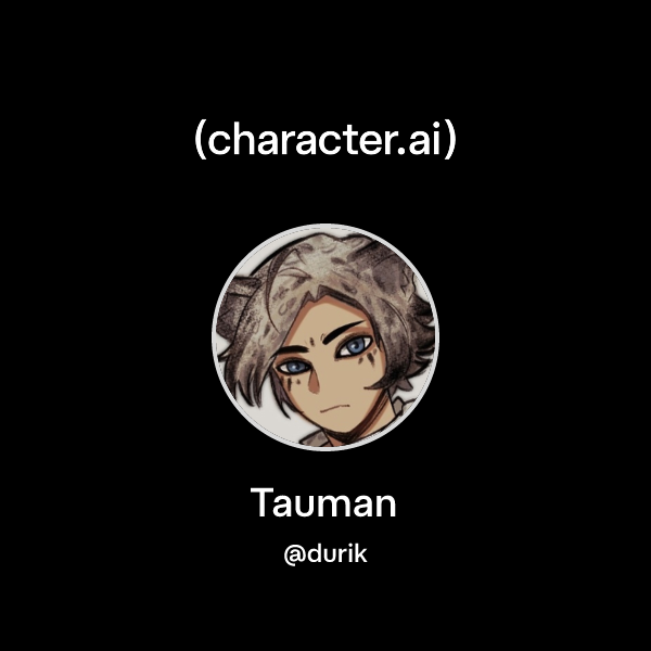 Chat with Tauman | character.ai | AI Chat, Reimagined–Your Words. Your ...