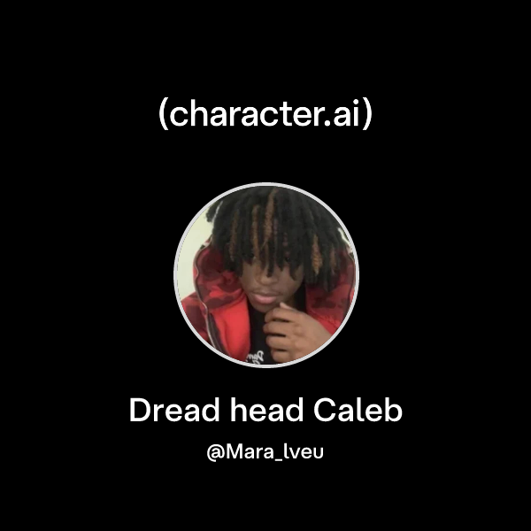 Chat with Dread head Caleb | character.ai | AI Chat, Reimagined–Your ...