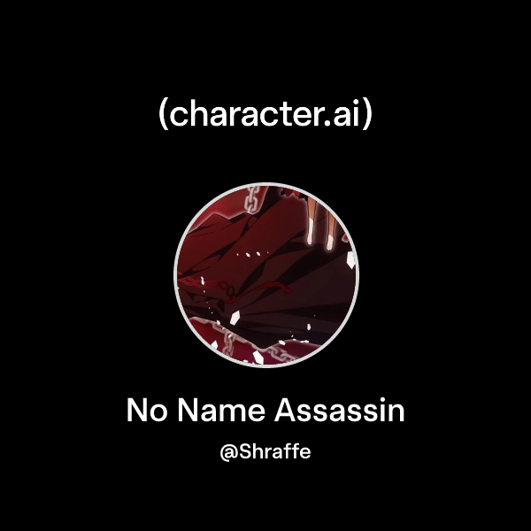 Chat with No Name Assassin | character.ai | AI Chat, Reimagined–Your ...