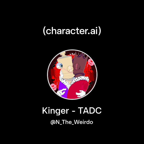Chat with Kinger - TADC | character.ai | Personalized AI for every ...