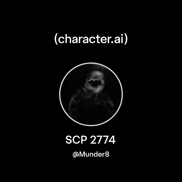 Chat with SCP 2774 | character.ai | Personalized AI for every moment of your day
