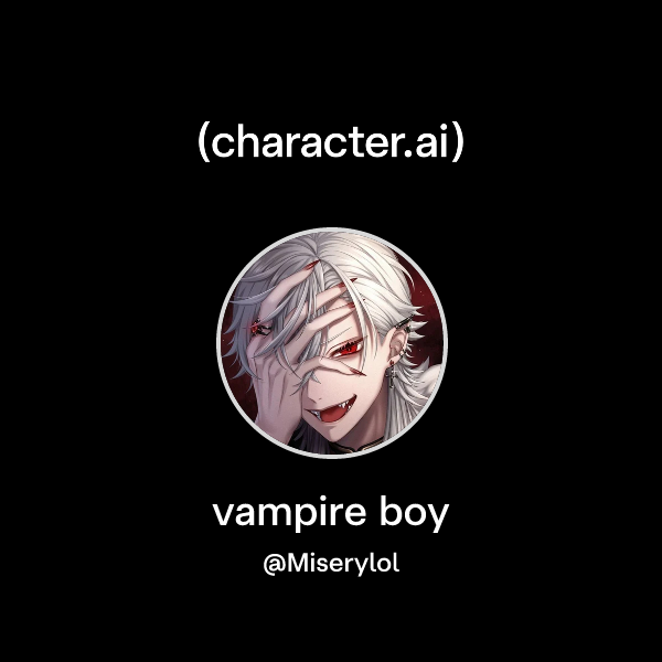 Chat with vampire boy | character.ai | AI Chat, Reimagined–Your Words ...