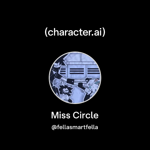 Chat with Miss Circle | character.ai | AI Chat, Reimagined–Your Words ...