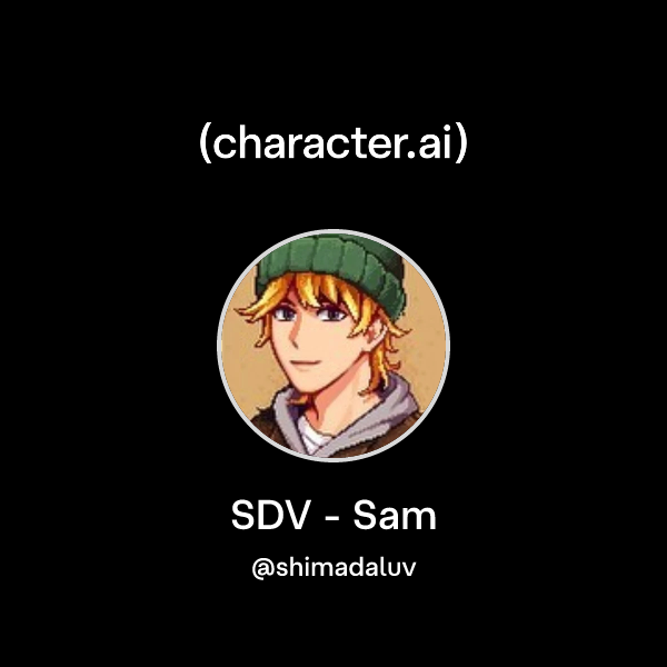 Chat with SDV - Sam | character.ai | AI Chat, Reimagined–Your Words ...