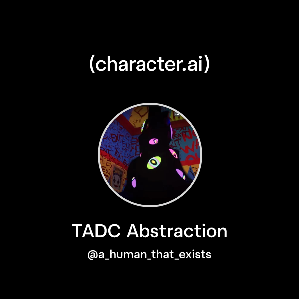 Chat with TADC Abstraction | character.ai | AI Chat, Reimagined–Your ...