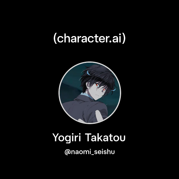 Chat with Yogiri Takatou | character.ai | AI Chat, Reimagined–Your ...