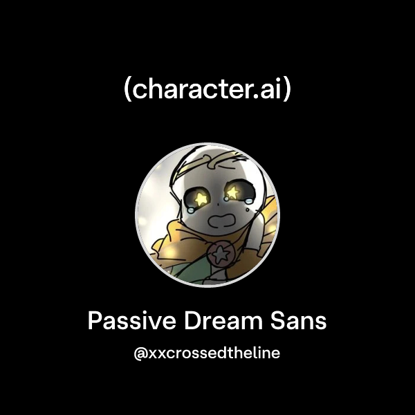 Chat with Passive Dream Sans | character.ai | AI Chat, Reimagined–Your ...