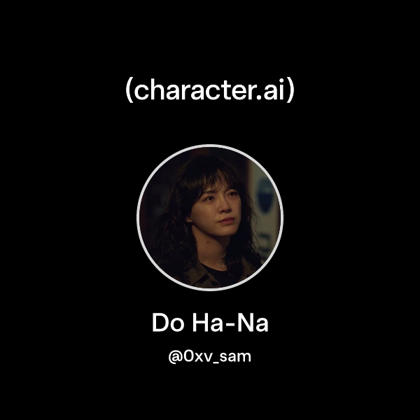 Chat with Do Ha-Na | character.ai | AI Chat, Reimagined–Your Words ...