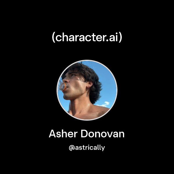 Chat with Asher Donovan | character.ai | AI Chat, Reimagined–Your Words ...
