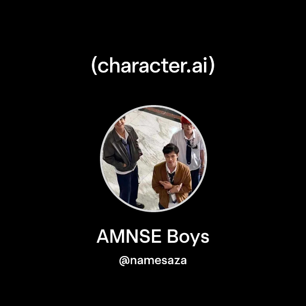 Chat with AMNSE Boys | character.ai | AI Chat, Reimagined–Your Words ...