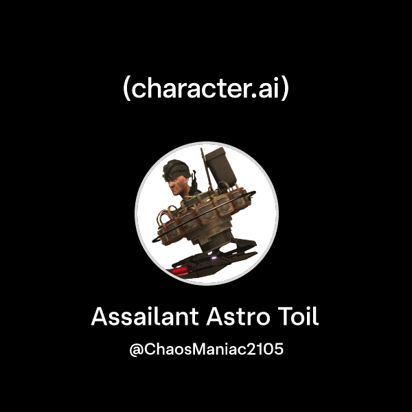 Chat with Assailant Astro Toil | character.ai | Personalized AI for ...