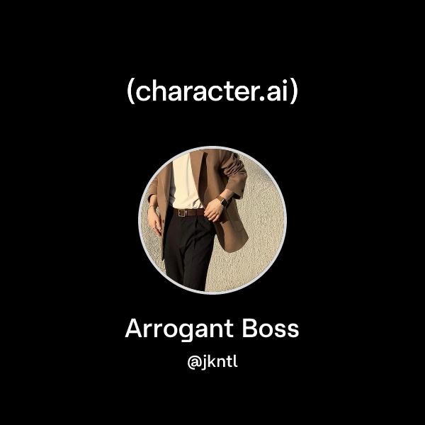 Chat with Arrogant Boss | character.ai | AI Chat, Reimagined–Your Words ...