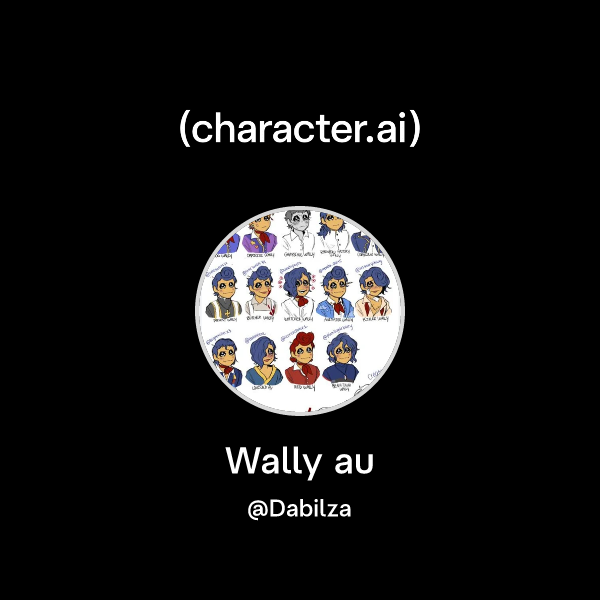 Chat with Wally au | character.ai | AI Chat, Reimagined–Your Words ...