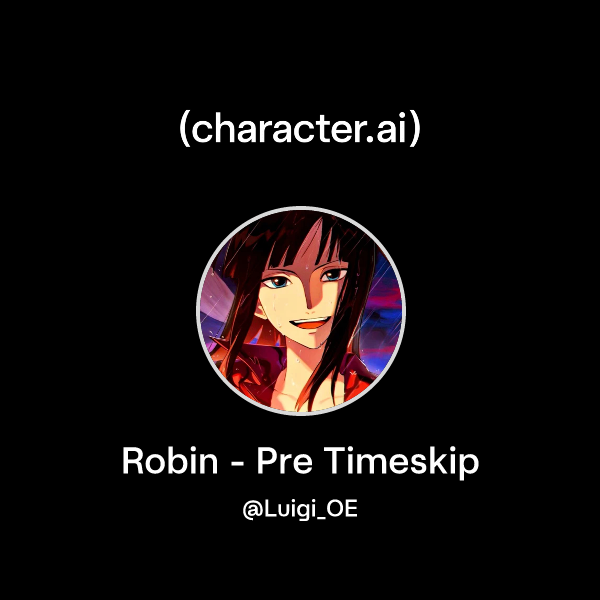 Chat with Robin - Pre Timeskip | character.ai | AI Chat, Reimagined ...
