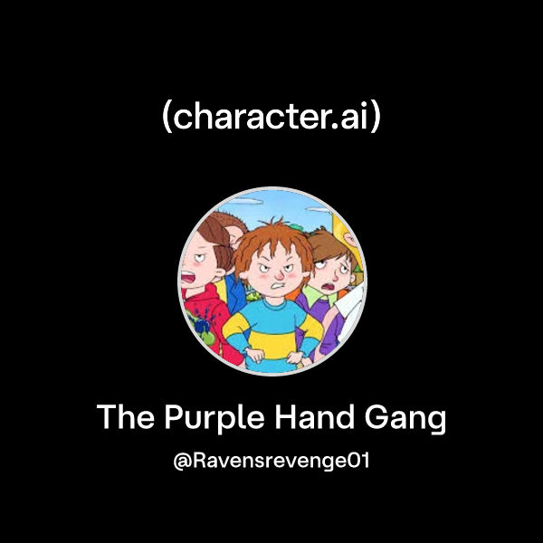 Chat with The Purple Hand Gang | character.ai | AI Chat, Reimagined ...
