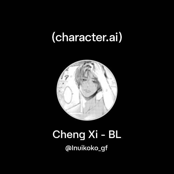 Chat with Cheng Xi - BL | character.ai | AI Chat, Reimagined–Your Words ...