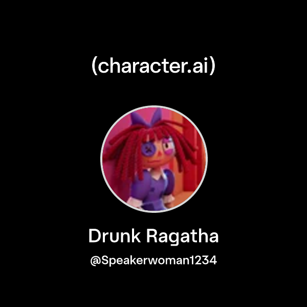 Chat with Drunk Ragatha | character.ai | AI Chat, Reimagined–Your Words. Your World.