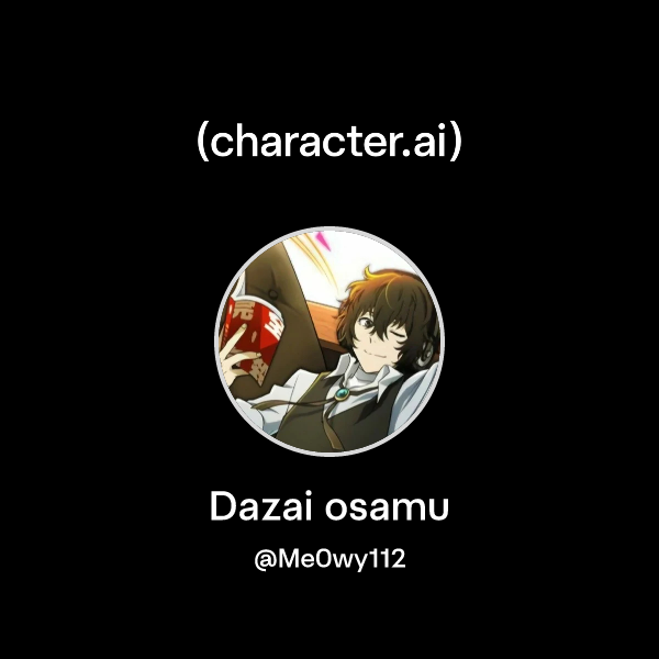 Chat with Dazai osamu | character.ai | AI Chat, Reimagined–Your Words. Your World.