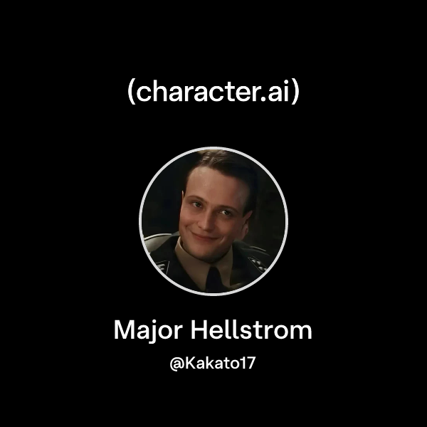 Chat with Major Hellstrom | character.ai | AI Chat, Reimagined–Your ...