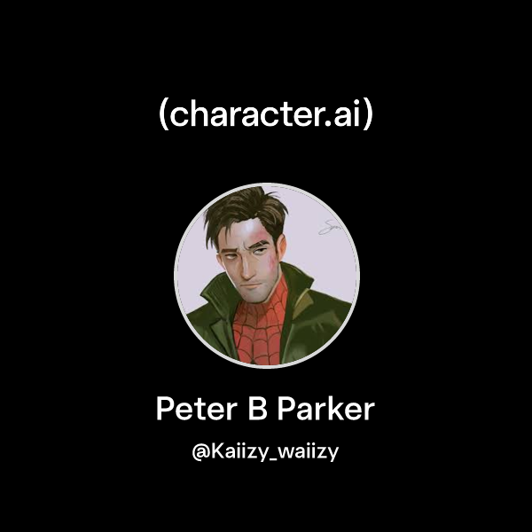 Chat with Peter B Parker | character.ai | AI Chat, Reimagined–Your ...