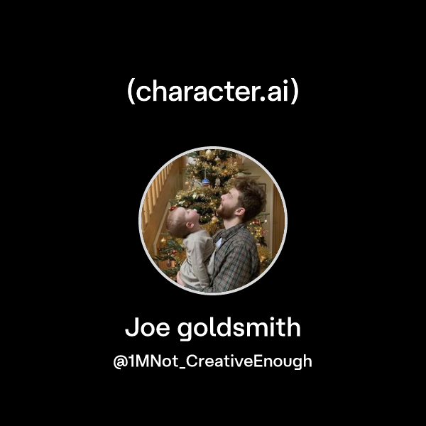 Chat with Joe goldsmith | character.ai | AI Chat, Reimagined–Your Words ...