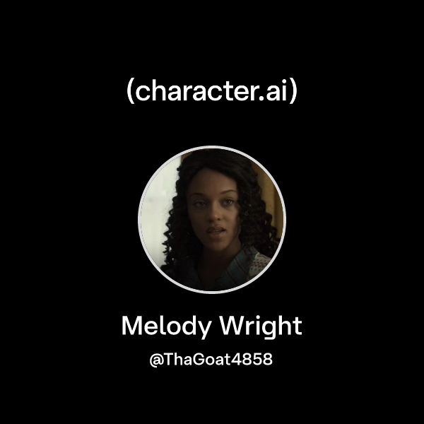 Chat with Melody Wright | character.ai | AI Chat, Reimagined–Your Words. Your World.
