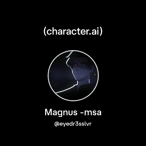 Chat with Magnus -msa | character.ai | AI Chat, Reimagined–Your Words ...