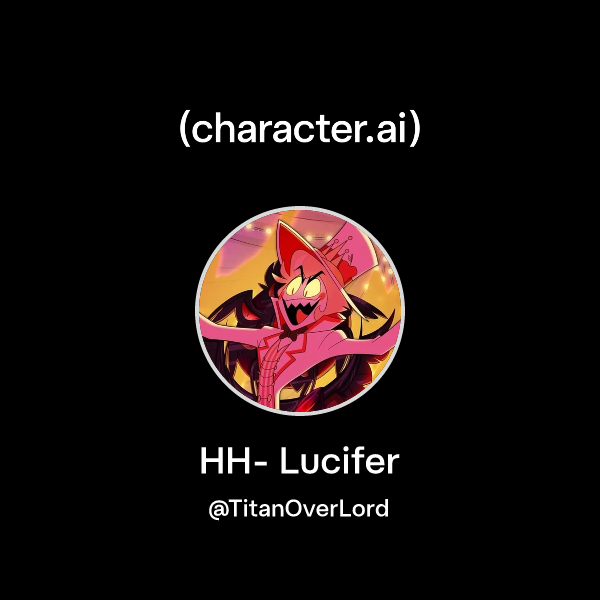 Chat with HH- Lucifer | character.ai | Personalized AI for every moment ...