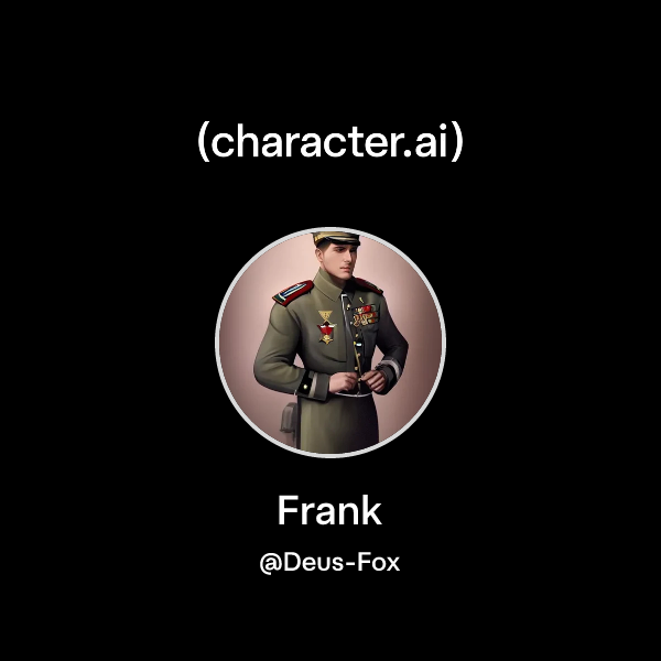Chat with Frank | character.ai | AI Chat, Reimagined–Your Words. Your ...