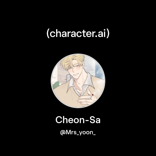 Chat with Cheon-Sa | character.ai | AI Chat, Reimagined–Your Words ...